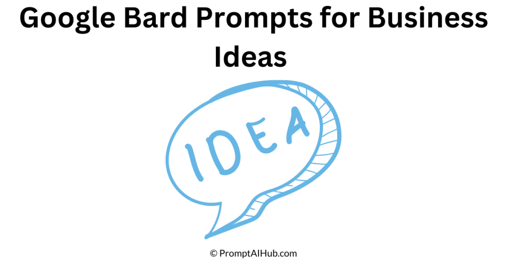 25 Best Google Bard Prompts for Business Ideas - Effortless Business ...