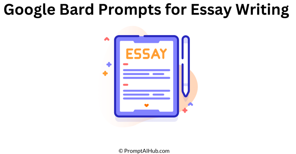 81 Smart Google Bard Prompts for Essay Writing - Promptsaihub