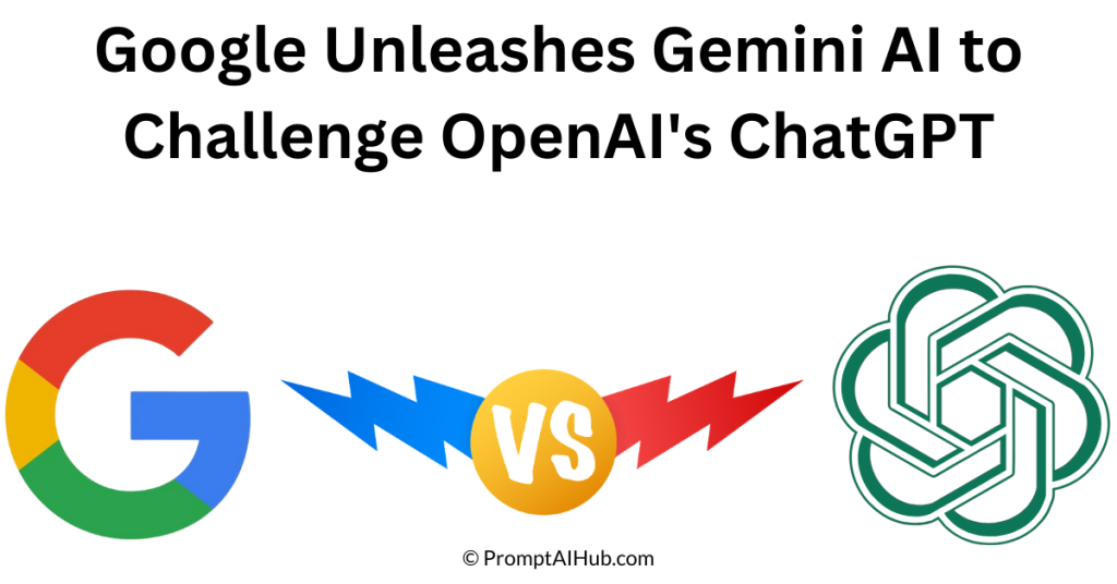 Google Takes on OpenAI with Gemini: A New Era in Conversational AI - Promptsaihub