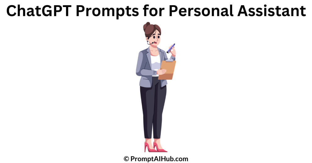 79 Best Practical ChatGPT Prompts for Personal Assistant - Promptsaihub
