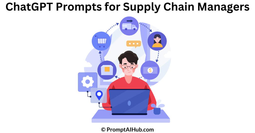 59 Best ChatGPT Prompts for Supply Chain Managers - Promptsaihub